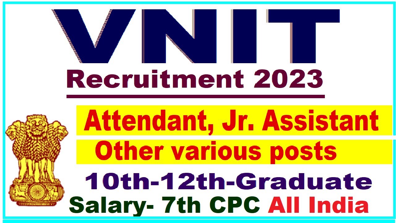 VNIT 2023 VNIT New Vacancies 2023 Latest vnit-2023-vnit-new-vacancies-2023-latest