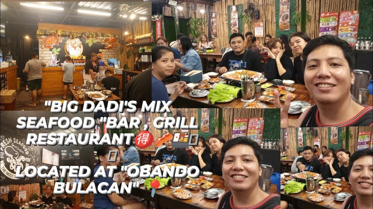 "BIG DADI'S MIX SEAFOOD "BAR , GRILL RESTAURANT🉐🥓🍱LOCATED AT "OBANDO ...