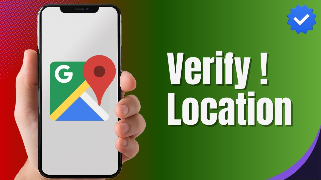 How To Verify Your Location on Google Maps 2025 – Step-by-Step Business ...