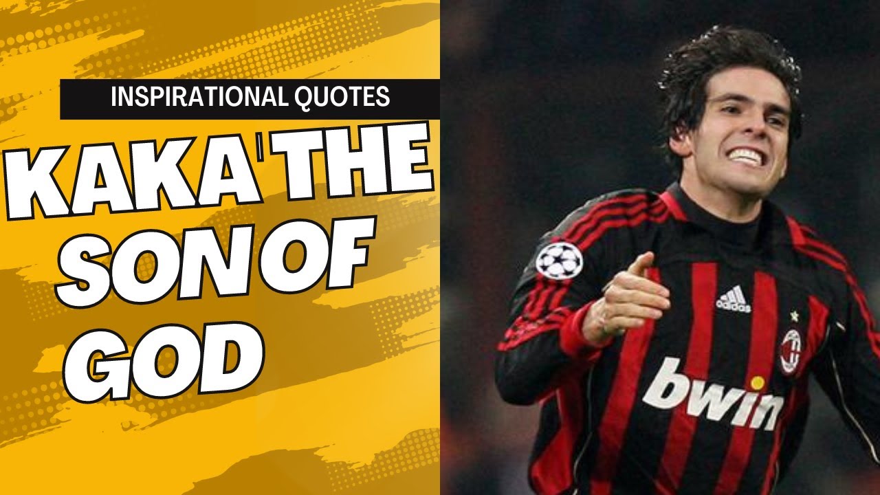 Kaka' Inspirational Quotes - Inspirational Footballer Edition - YouTube