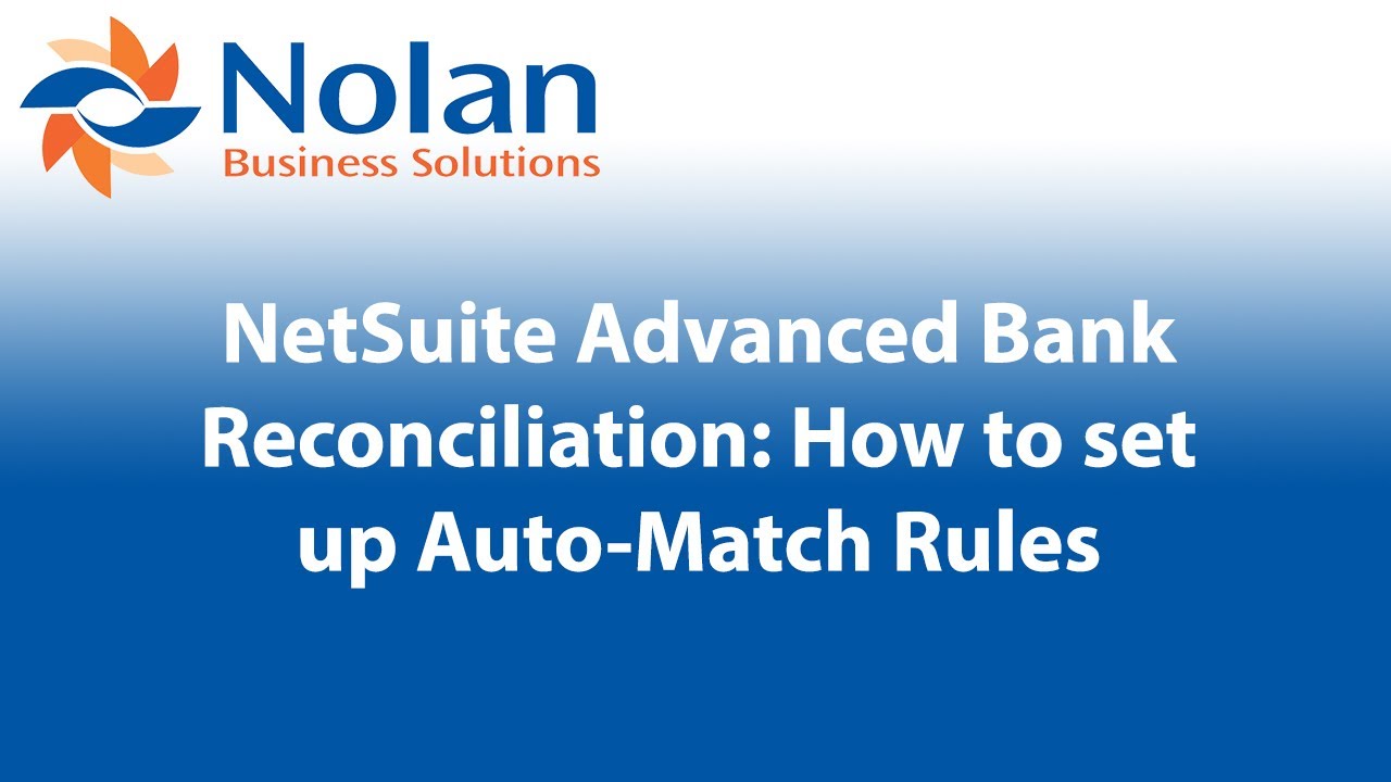 Advanced Bank Reconciliation for NetSuite: How to set up Auto-Match ...