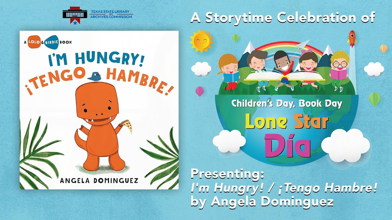 I’m Hungry!/¡Tengo Hambre!, by Angela Dominguez; Lone Star Día ...