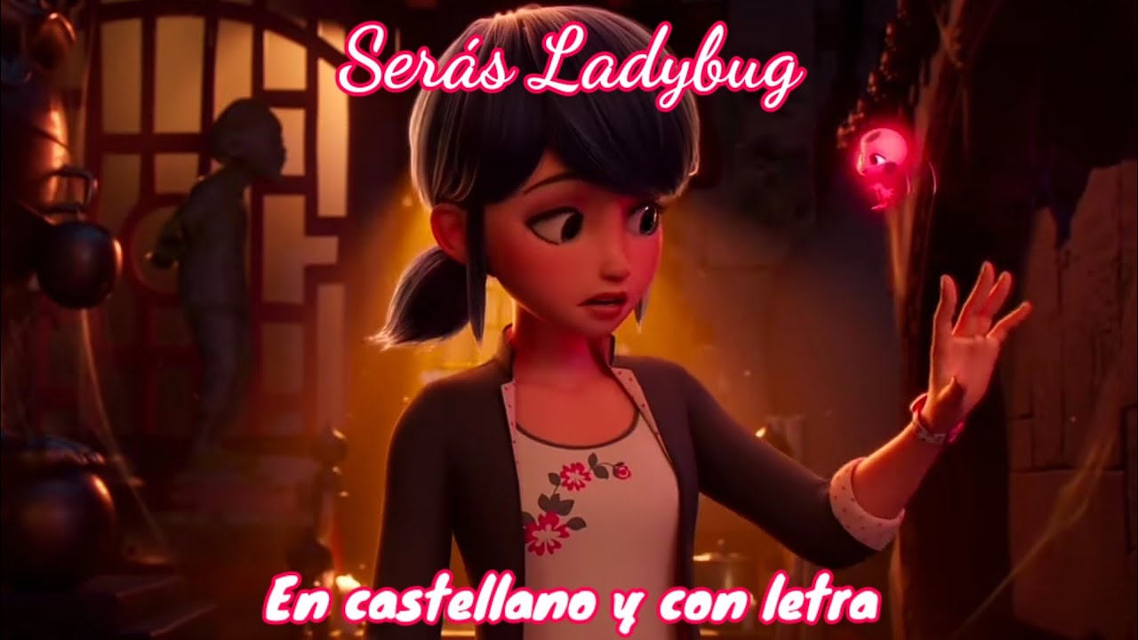 🐞 Miraculous, La Película – Serás Ladybug (Letra / Castellano) - YouTube