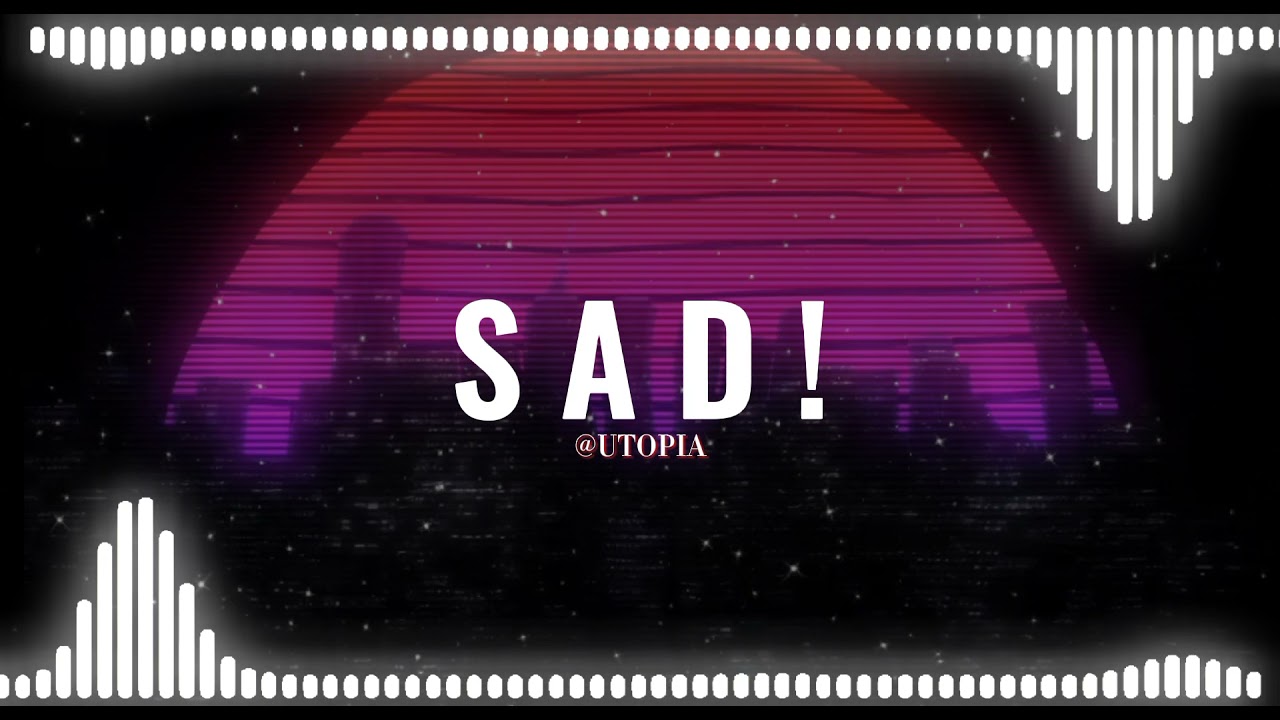 XXXTENTACION - SAD! (EDIT AUDIO) - YouTube