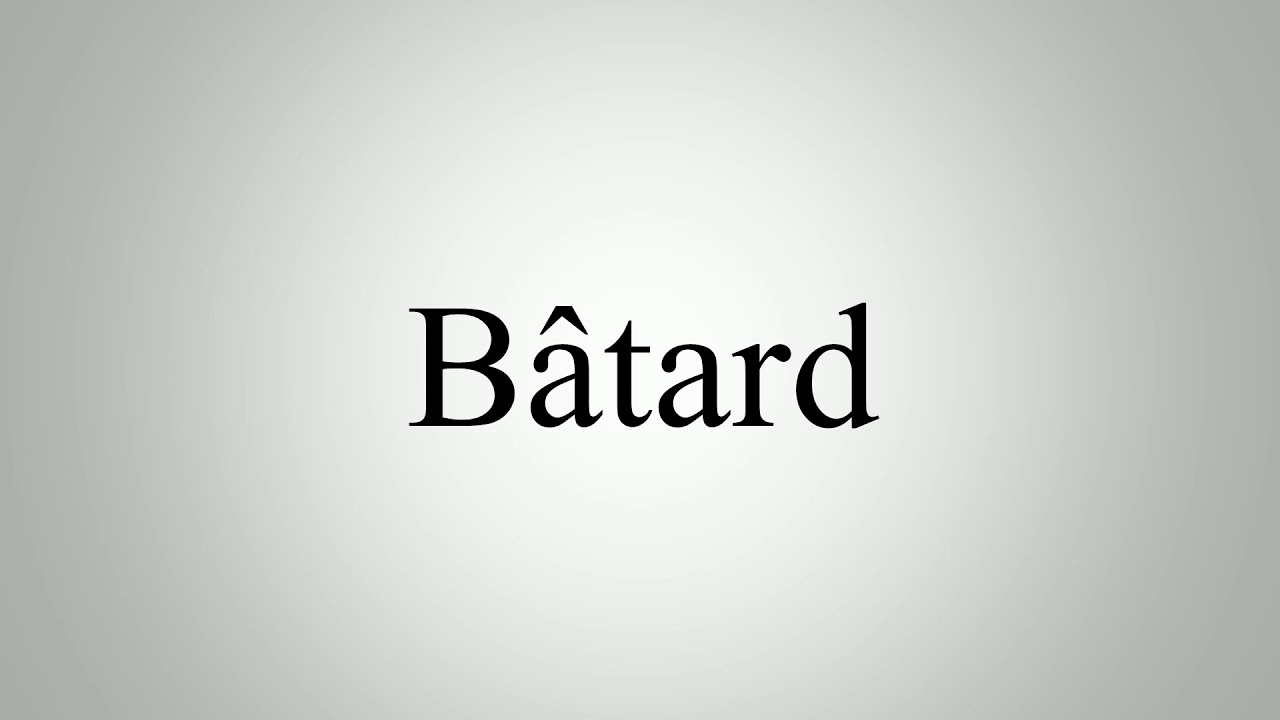Learn How To Pronounce Bâtard - YouTube