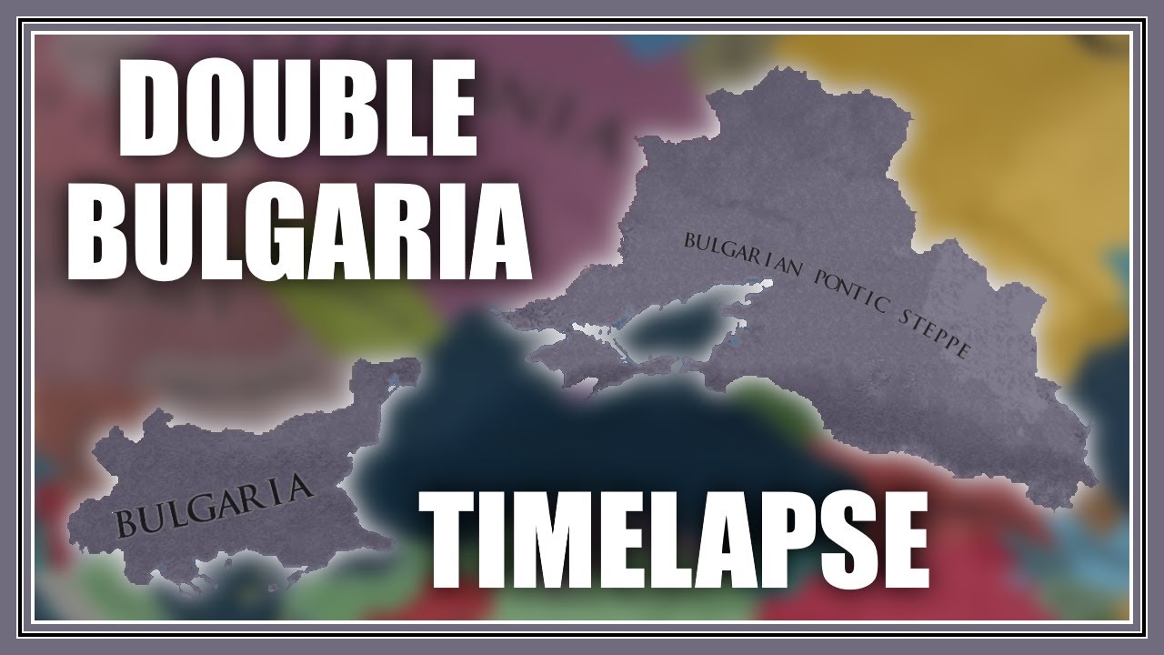 Greater Bulgaria & Old Great Bulgaria | Eu4 Timelapse - Extended ...