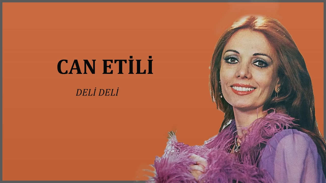 Can Etili / Deli Deli - YouTube