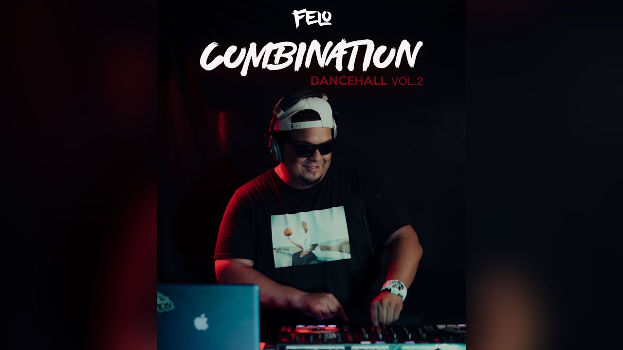 Dj Felo Combination Vol.2 (Dancehall) - YouTube