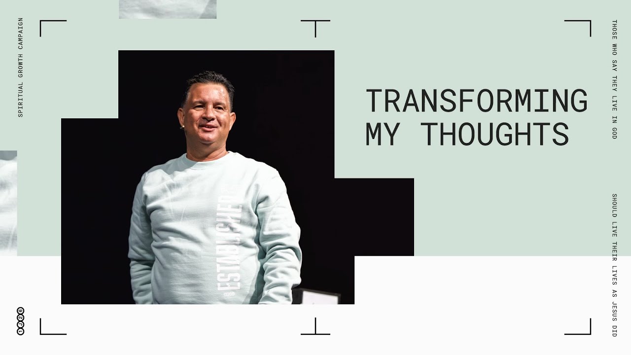 Transforming My Thoughts | Pastor Tom Manning | Christian Life Center ...