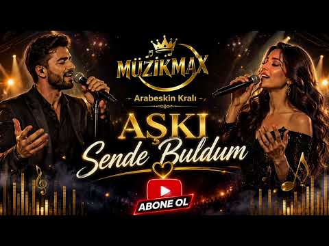 Aşkı Sende Buldum  | Yeni Arabesk Düet Şarkı 2026 | Damar Slow Aşk Şarkısı | MüzikMax