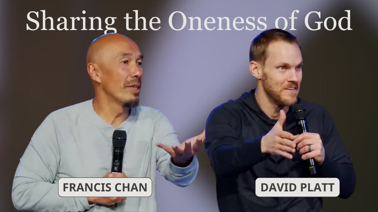Sharing the Oneness of God | Francis Chan & David Platt - - Bible Portal