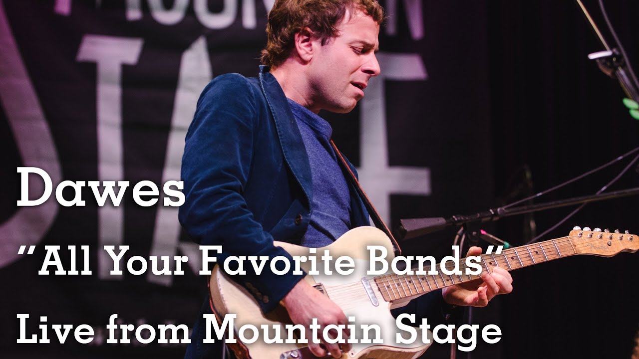 Dawes - All Your Favorite Bands - Live from Mountain Stage - YouTube