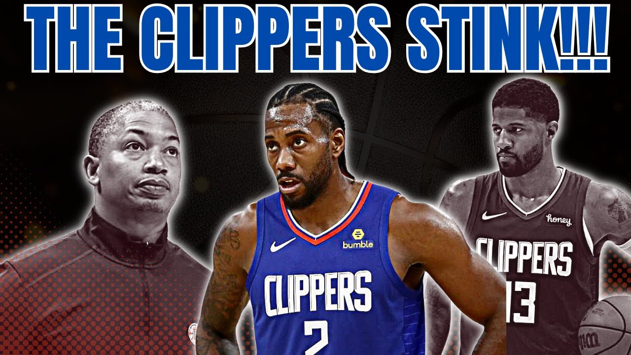 THE CLIPPERS STINK AND WE NEED TO TALK ABOUT IT... - YouTube