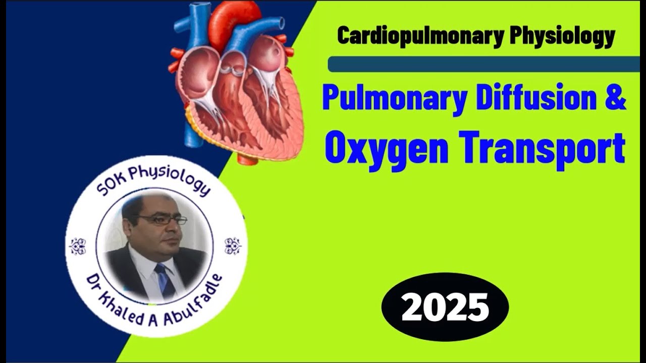 Pulmonary Diffusion & Oxygen (O2) Transport Physiology (3-2025) by Dr ...