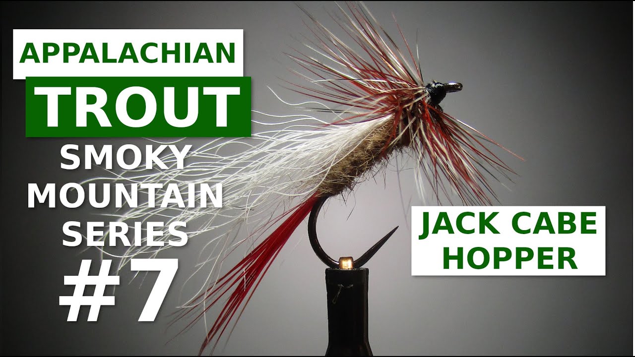Jack Cabe Hopper - Fly Tying Appalachian/Great Smoky Mountain Trout ...