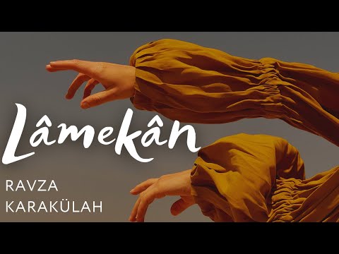 Lâmekân - Ravza Karakülah | İzdiham