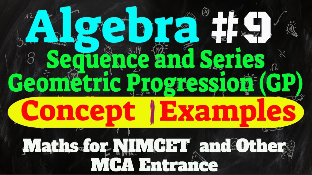 Maths for MCA Entrance (Algebra) #9 : Geometric Progression (G.P ...