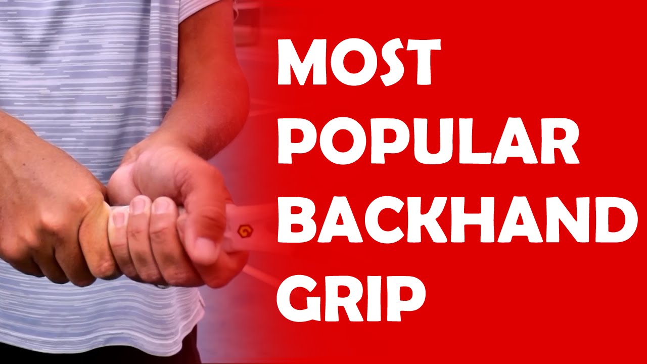 Most Popular Backhand Grip | BACKHAND GRIPS - YouTube