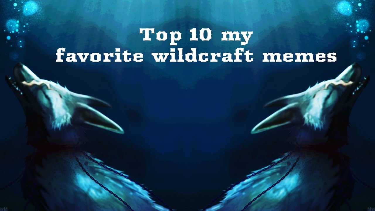 Top 10 my favorite wildcraft memes | Part 2 | Desc - YouTube