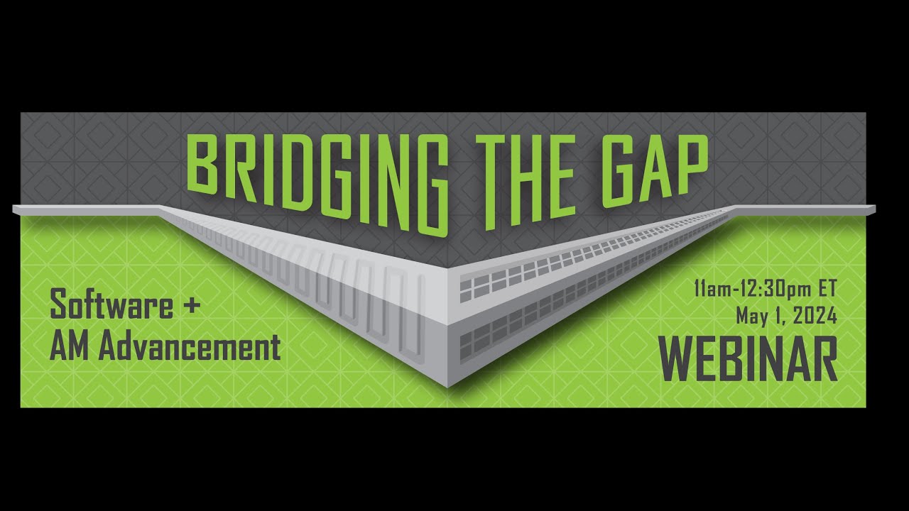 Bridging the Gap Software + AM Advancement - YouTube