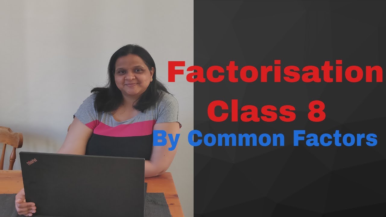 Factorisation class 8 - YouTube