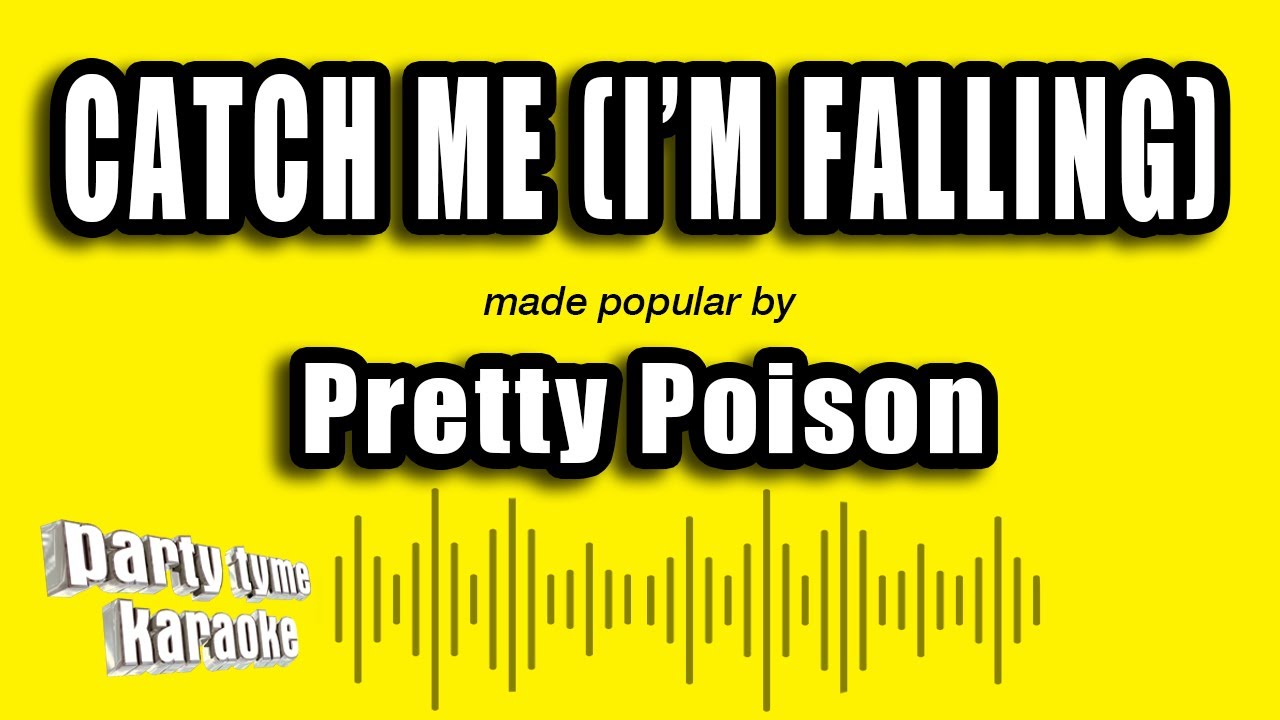 Pretty Poison - Catch Me (I'm Falling) (Karaoke Version) - YouTube