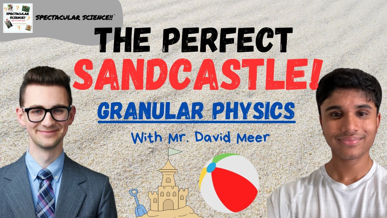 The Science Behind the Perfect Sandcastle! With Mr. David Meer ...
