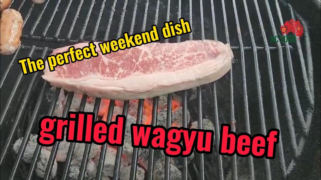 The perfect weekend dish - Grilled Australian Wagyu Beef - YouTube