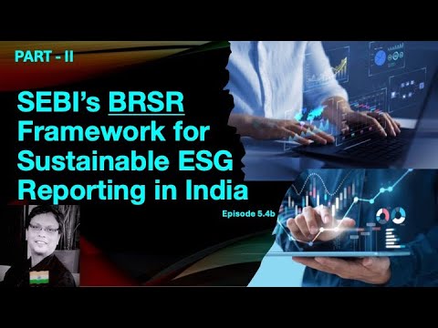 SEBI’s BRSR Framework for Sustainable ESG Reporting in India 5.4b - YouTube