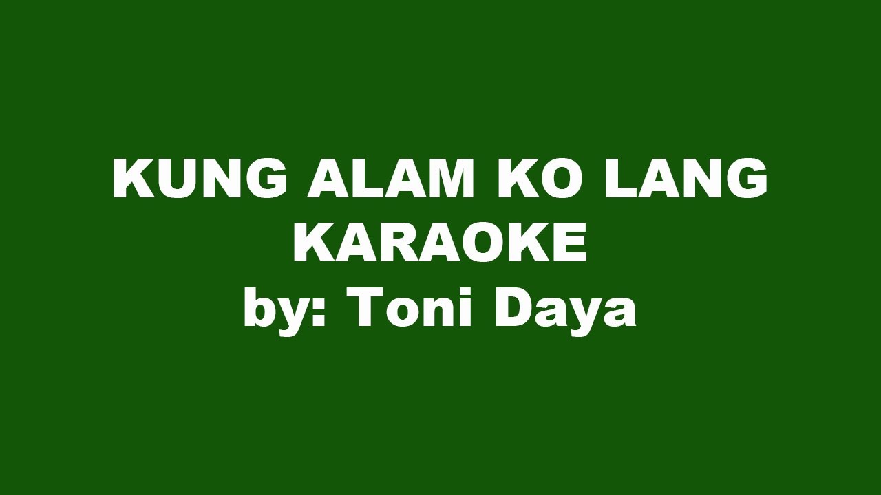 Toni Daya Kung Alam Ko Lang Karaoke - YouTube