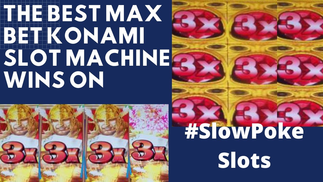 💥The Best MAX BET Konami Slot Machine Wins!💥 #SlowPokeSlots - YouTube