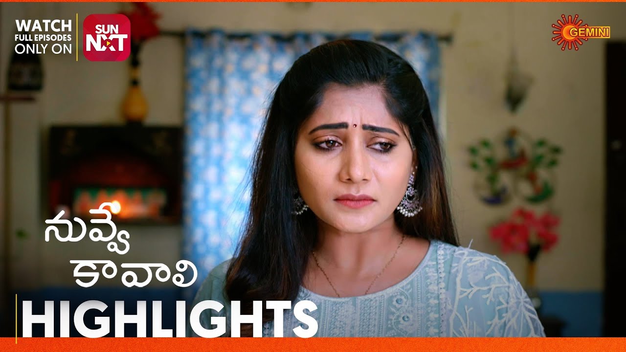 Nuvve Kavali- Highlights of the day | Watch full EP Sun NXT | 23 Nov 2024 | Gemini TV - YouTube