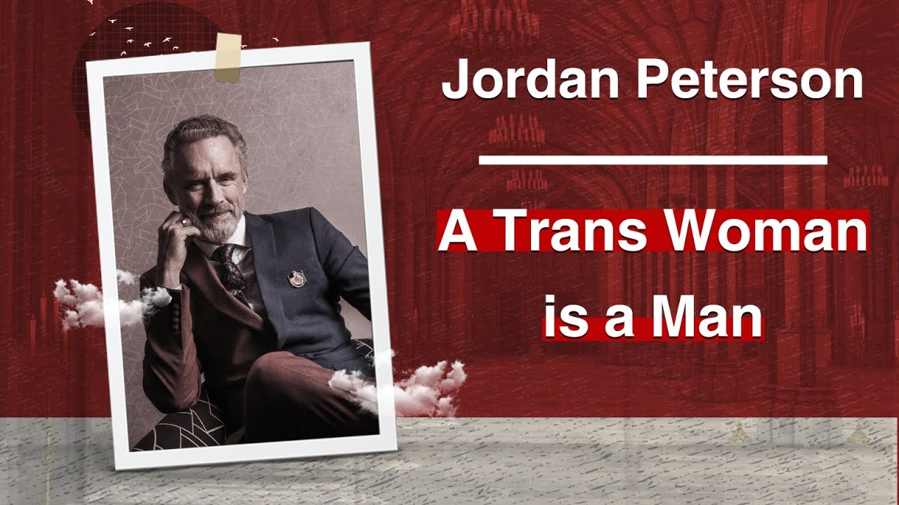 Jordan Peterson: A Trans Woman is a Man - YouTube