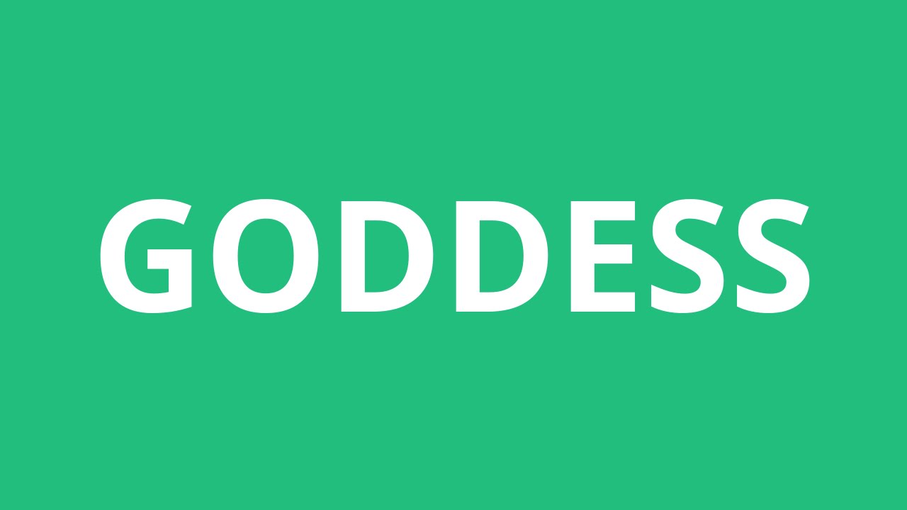 How To Pronounce Goddess - Pronunciation Academy - YouTube