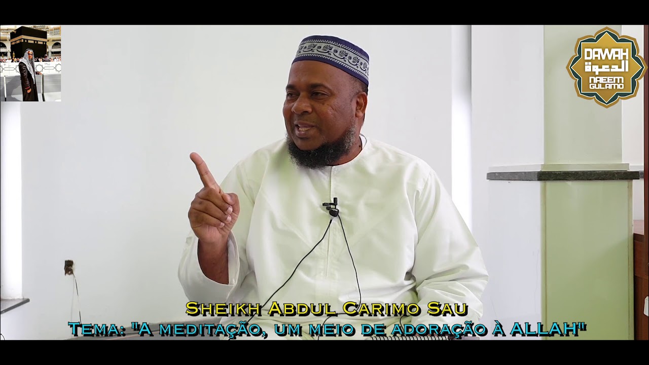 Sheikh Abdul Carimo Sau (13/12/2019) - Tema: "A meditação, um meio de ...