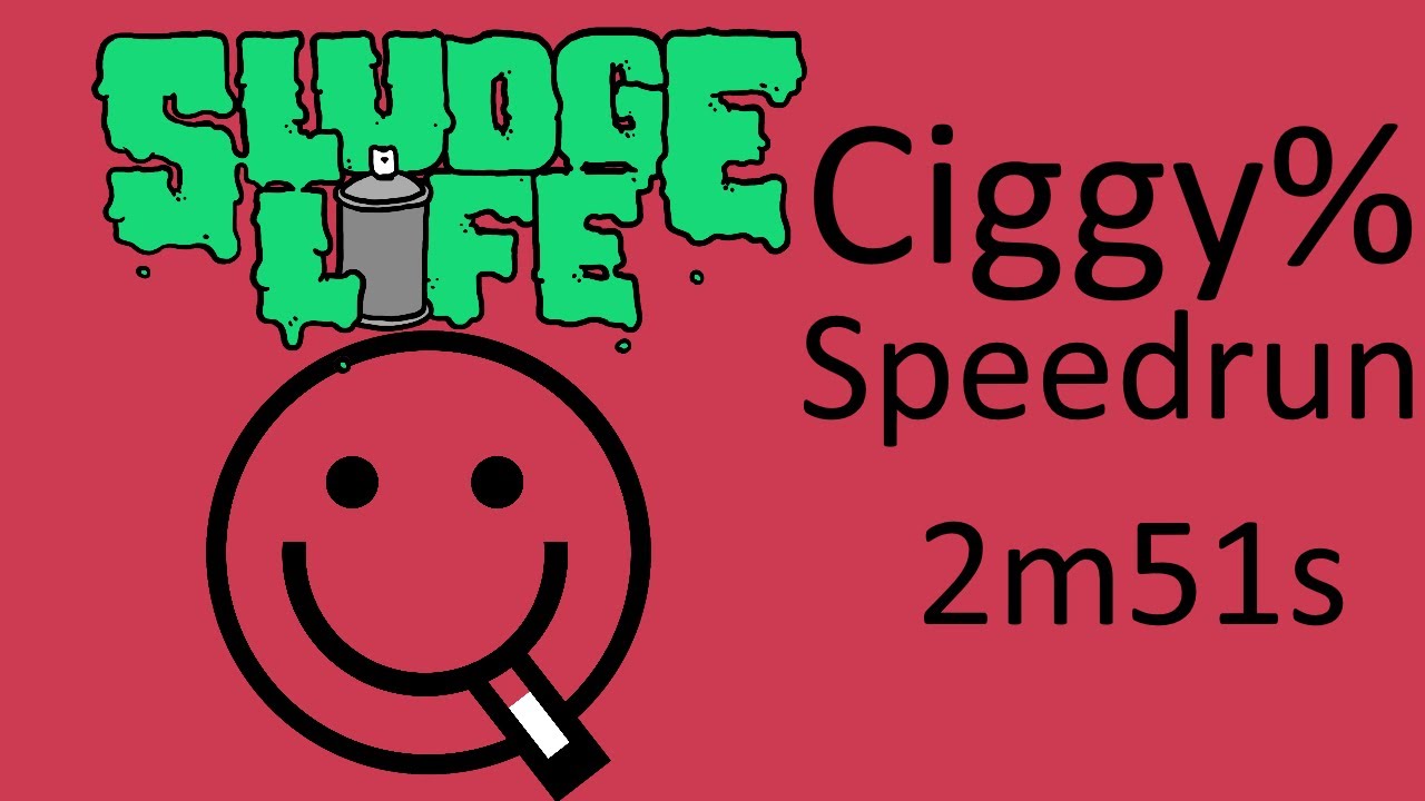 Sludge Life Ciggy% Speedrun 2:51 - YouTube
