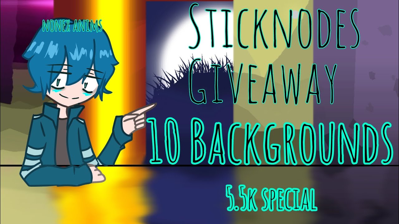STICKNODES PROJECT GIVEAWAY - 10 Backgrounds / 5.5k special - YouTube