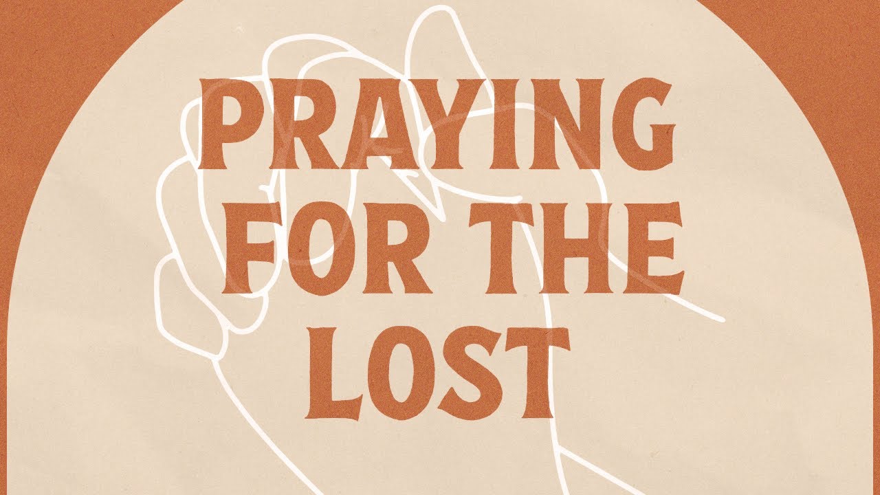 Pray - Prayer For The Lost - YouTube