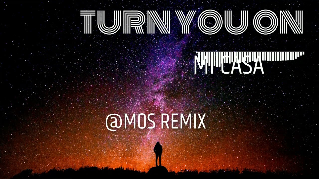 Mi Casa - Turn You On (@Mos Remix$$$) - YouTube