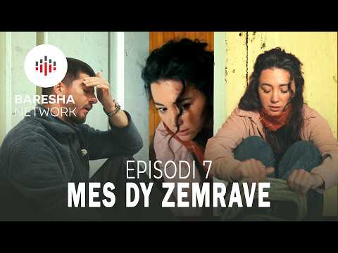 MES DY ZEMRAVE - Episodi 7