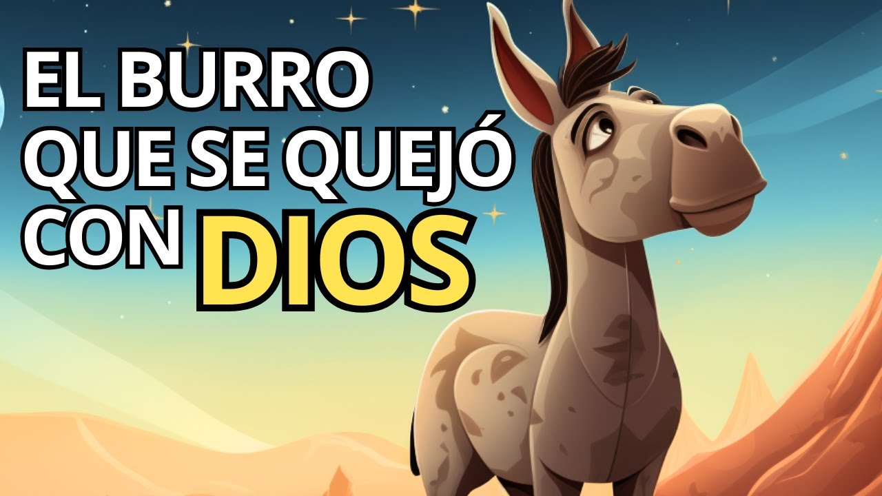 🙏 EL BURRO QUE SE QUEJÓ CON DIOS | Una historia para reflexionar - YouTube