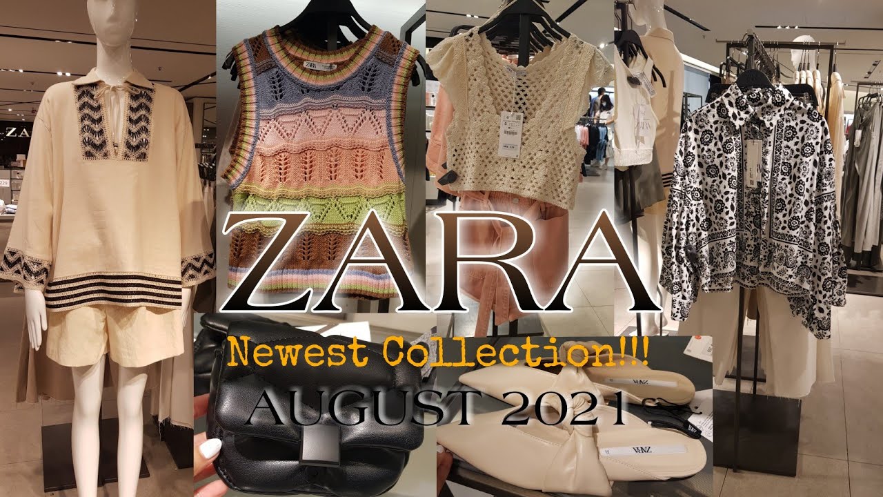 ZARA LATEST IN STORE!! ZARA NEW COLLECTION AUGUST 2021| SUMMER/PRE-FALL ...