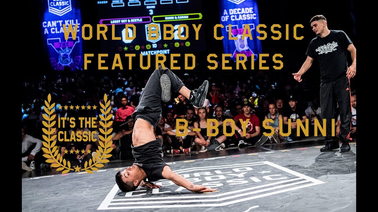 B-Boy Sunni | World Bboy Classic Feature Series - YouTube