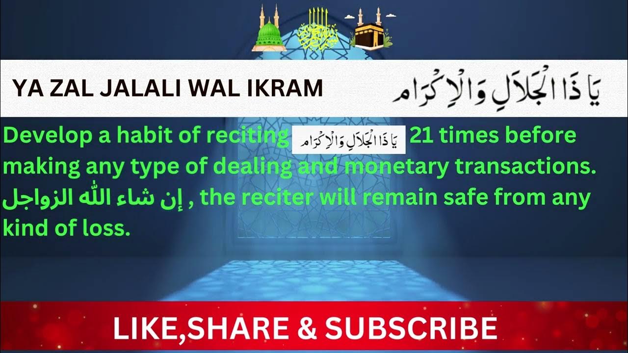 YA ZAL JALALI WAL IKRAM reciting 21 times before making any dealing and monetary transactions ...