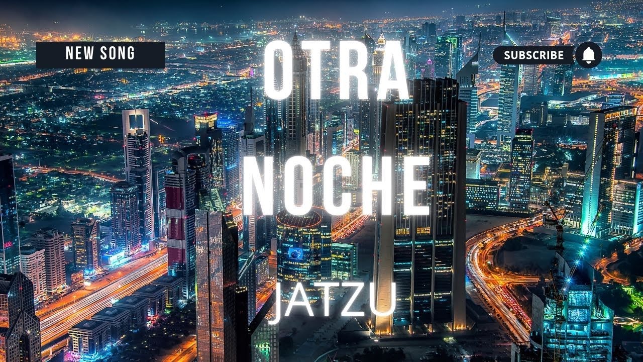 Otra Noche - Jatzu Music [Official Music Video] - YouTube