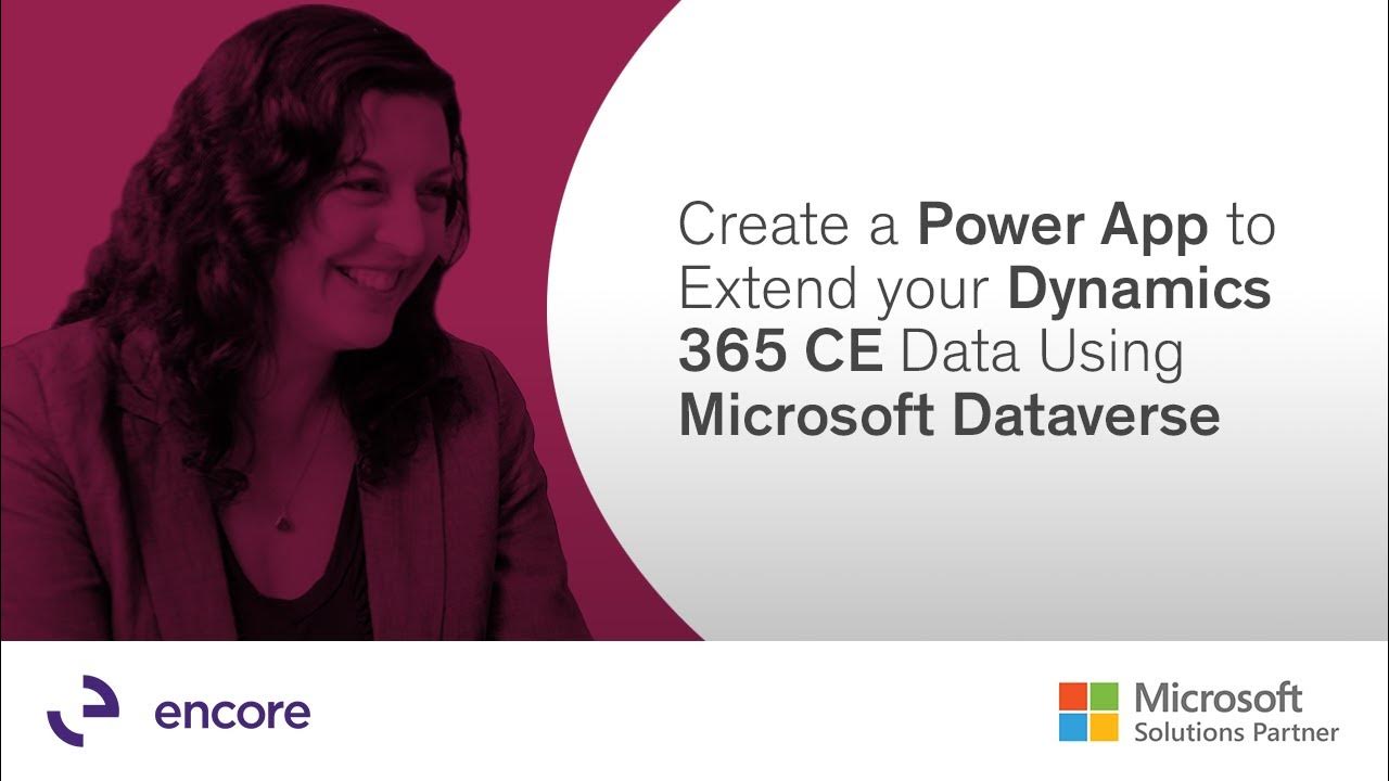Create a Power App to Extend your Dynamics 365 CE Data Using Microsoft ...