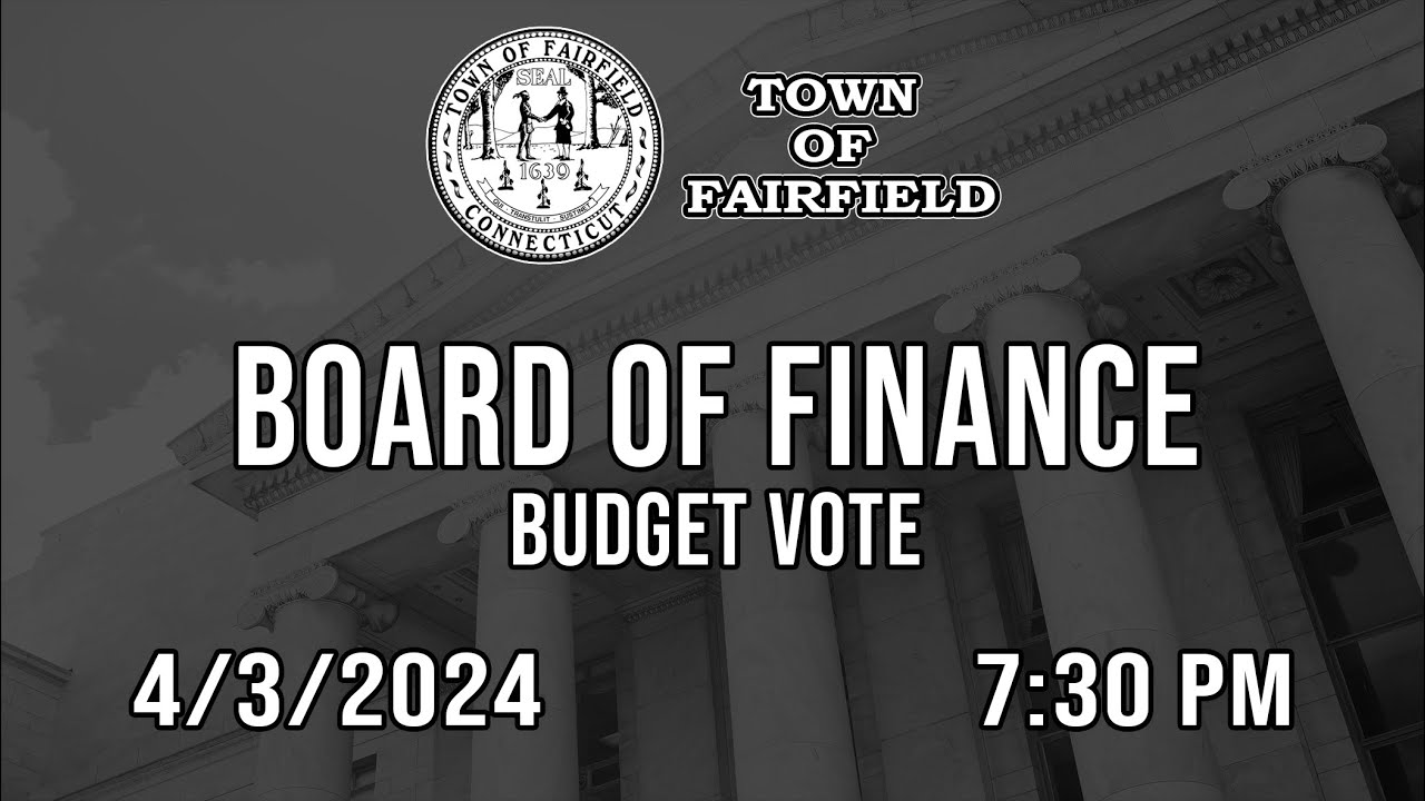 Board of Finance (Budget Vote) - 4/3/2024 - YouTube