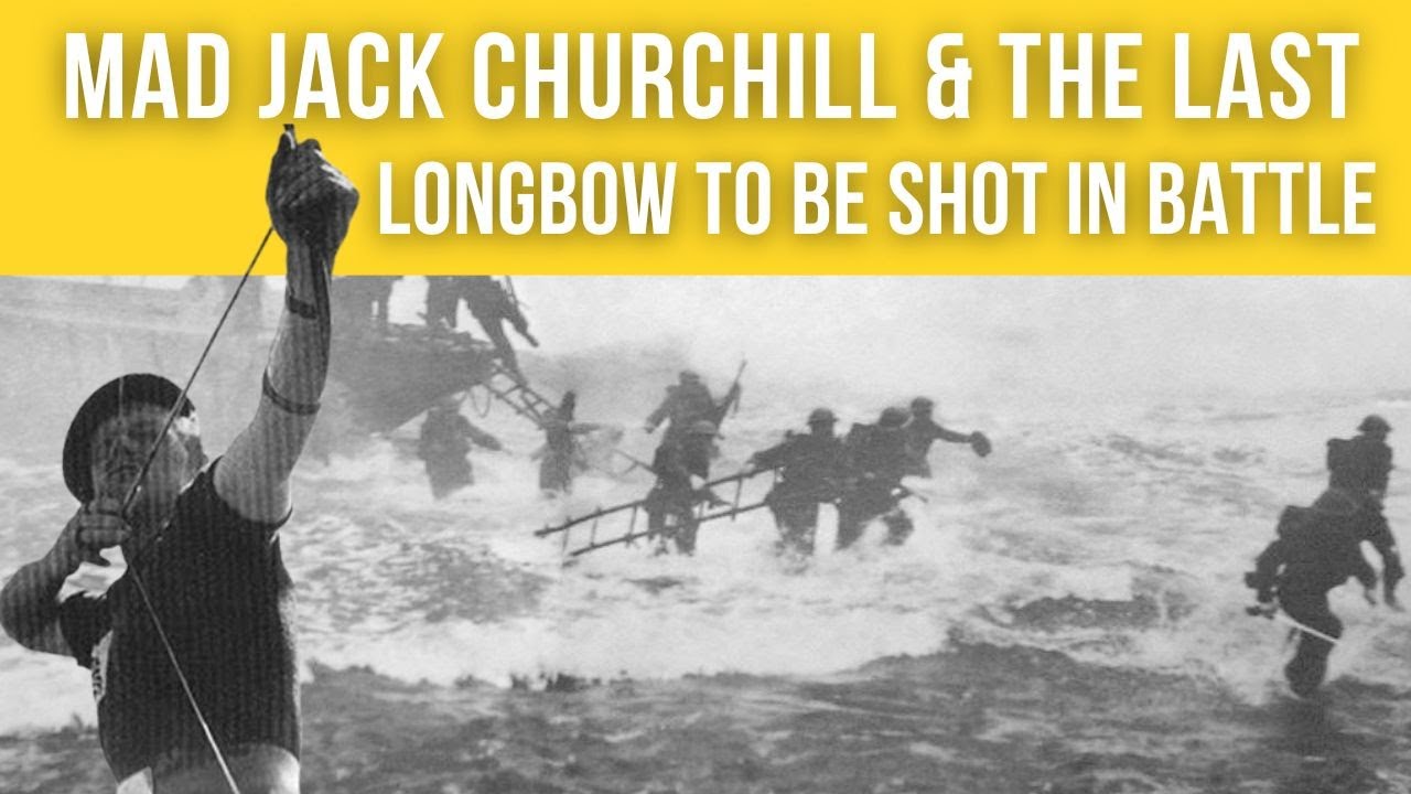 Mad Jack Churchill & the last longbow to be shot in battle - YouTube