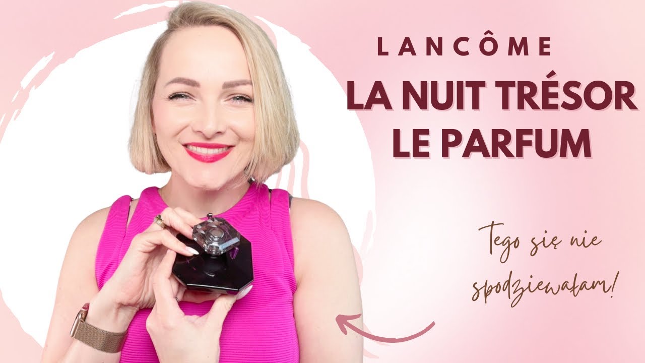 OMG 🥳 kolejna piękna nowość 💥 Lancome Tresor La nuit Le Parfum - YouTube