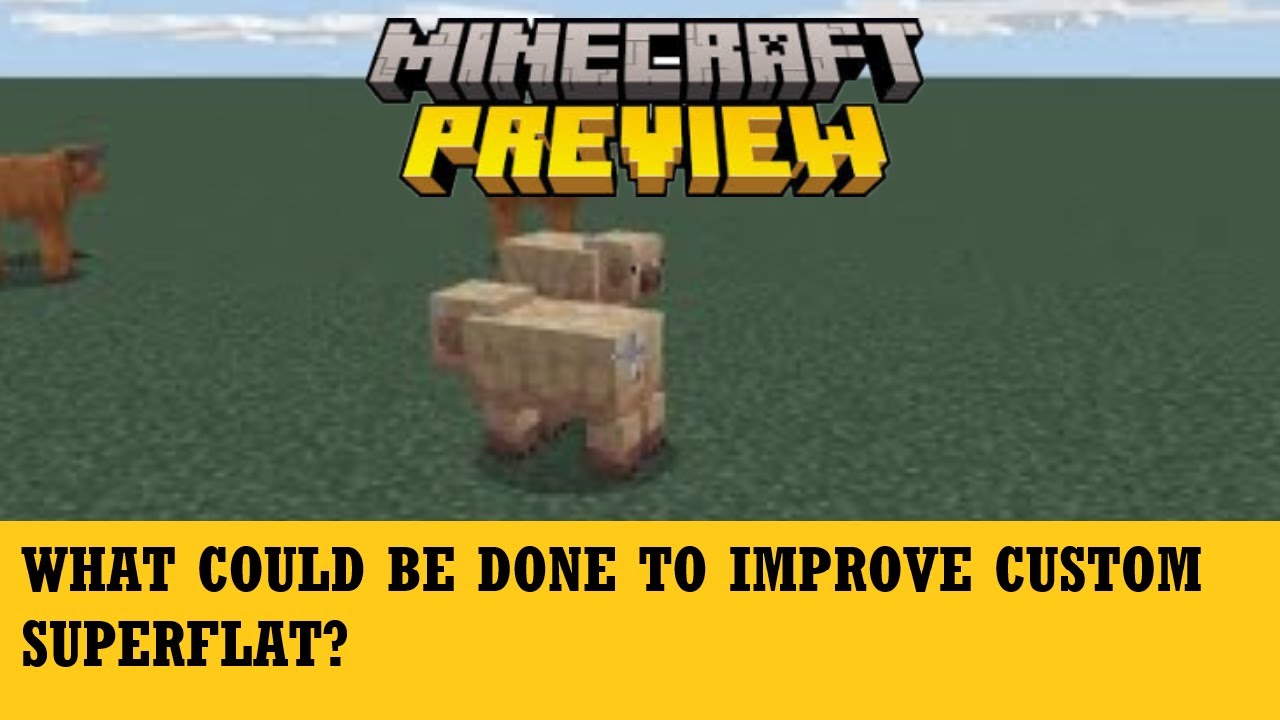 CUSTOM SUPERFLAT NEEDS IMPROVEMENT - YouTube